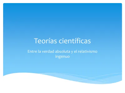 Teorías científicas. Entre la verdad absoluta y el relativismo ingenuo