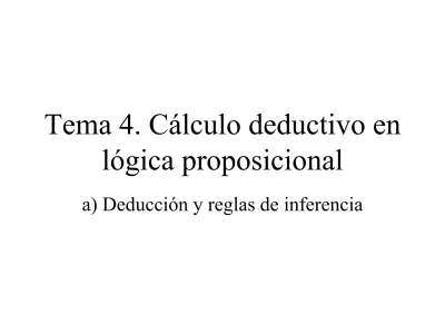 Tema 4. Cálculo deductivo en lógica proposicional. a) Deducción y ...