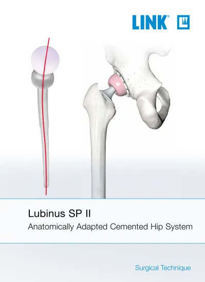 Lubinus SP II. Anatomically Adapted Cemented Hip System. Surgical Technique