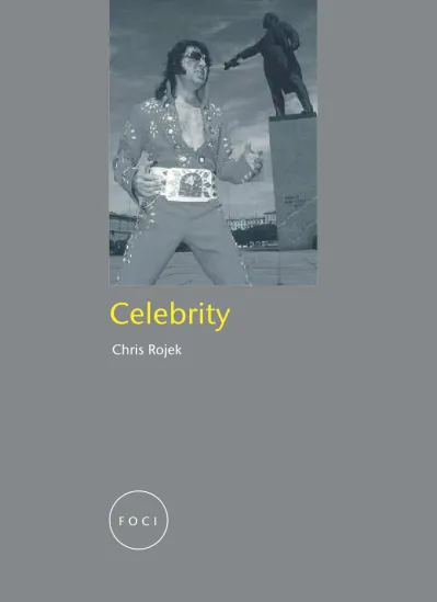 The Celebrification Process - Rojek (2001) Celebrity